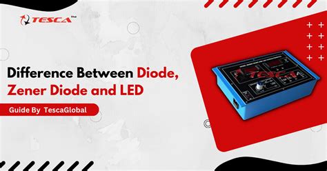 Difference Between Diode Zener Diode And Led Tescaglobal