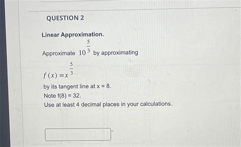 Solved Question 2linear Approximationapproximate 1053 ﻿by