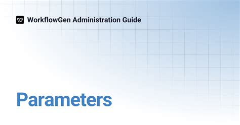 parameters workflowgen administration guide