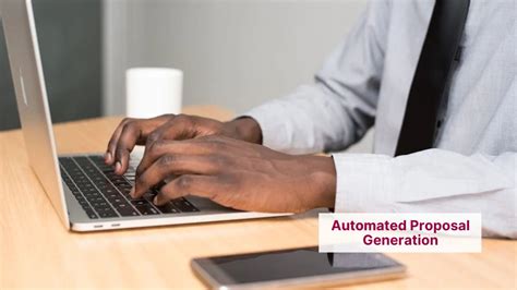 Automated Proposal Generation Benefits Features And Challenges