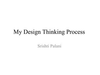 My Design Thinking Process PPT
