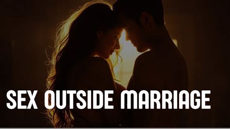 Is It Really A Sin Sex Outside Marriage Youtube
