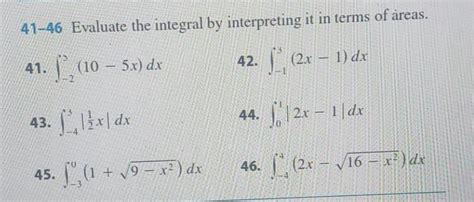 solved 41 46 evaluate the integral by interpreting it in