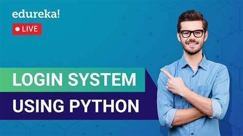 Login System Using Python Python Programming Tutorial Edureka