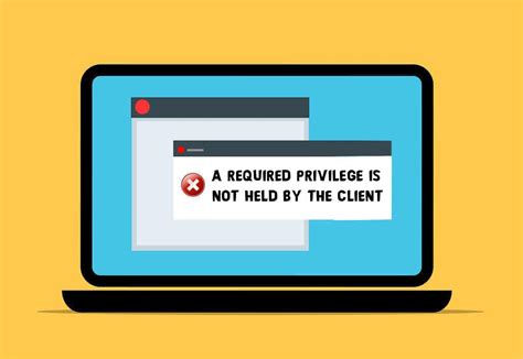 5 Ways To Fix A Required Privilege Is Not Held By The Client