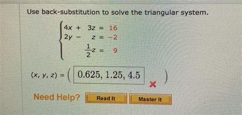 Solved Use Back Substitution To Solve The Triangular System Chegg
