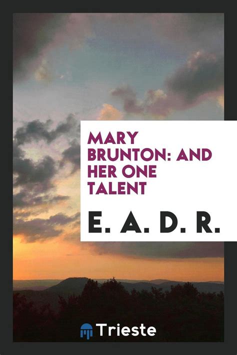 Mary Brunton And Her One Talent By E A D R Talent Literature One