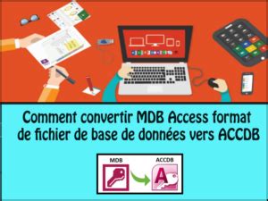Comment convertir MDB Access format de fichier de base de données vers