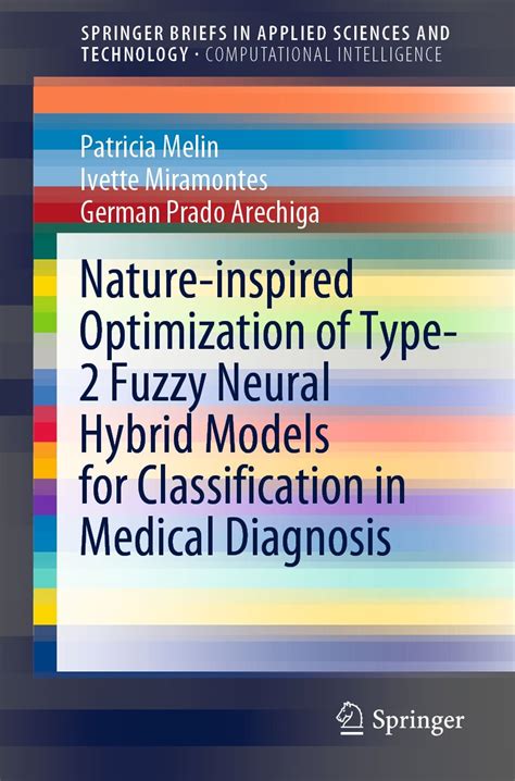 Nature Inspired Optimization Of Type Fuzzy Neural Hybrid Models For Classification In Medical