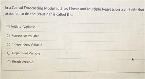 Solved In A Causal Forecasting Model Such As Linear And