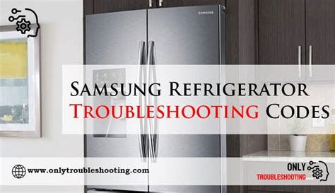 Samsung Refrigerator Troubleshooting Codes Quick Fixes