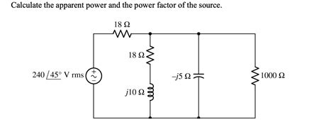 Solved Calculate The Apparent Power And The Power Factor Of Chegg Com