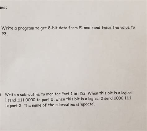 Solved Ms Write A Program To Get 8 Bit Data From P1 And