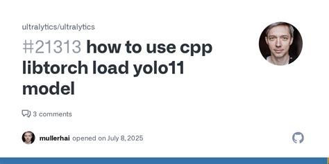 How To Use Cpp Libtorch Load Yolo11 Model · Issue 21313 · Ultralyticsultralytics · Github