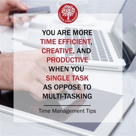 You Can Be More Effective By Focusing On Single Tasks Instead Of Just Trying To Do Everything