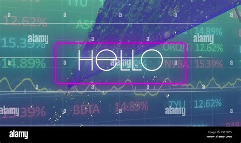 Image Of Hello Text In Rectangle Over Graphs Numbers And Trading Board Over Abstract Pattern