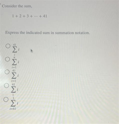 Solved Consider The Sum 1 2 3 Cdots 41express The Indicated