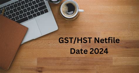 Gsthst Netfile Date 2024 How And When To File Gst Hst Netfile Letmefulfil