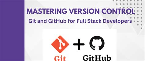Mastering Version Control A Developers Guide Dev Community