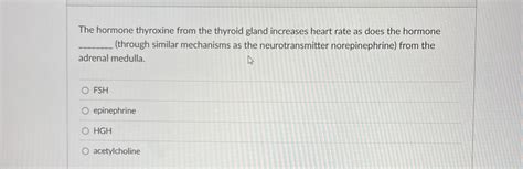 Solved The Hormone Thyroxine From The Thyroid Gland Incre