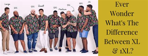 Ever Wonder Whats The Difference Between Xl And 1xl Xl Tribe Big And Tall Style Wonder