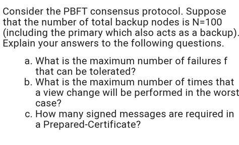 Solved Consider The Pbft Consensus Protocol Suppose That