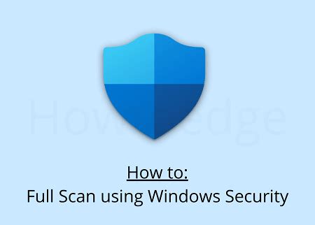 How To Perform A Full Scan Using Windows Security In Windows