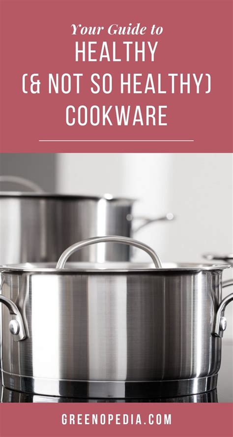 Your Guide To Healthy And Not So Healthy Cookware Artofit