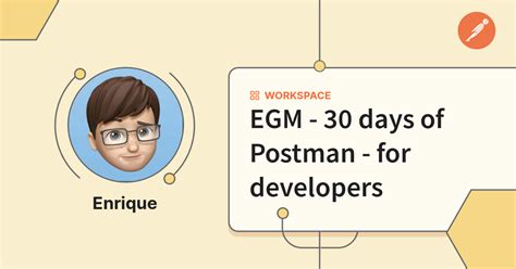 Egm 30 Days Of Postman For Developers Postman Api Network