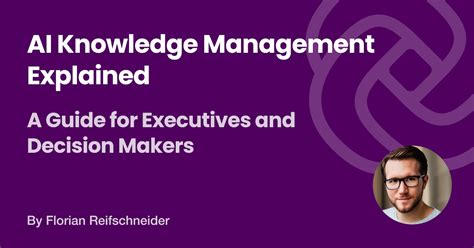 ai knowledge management explained a guide for executives and decision