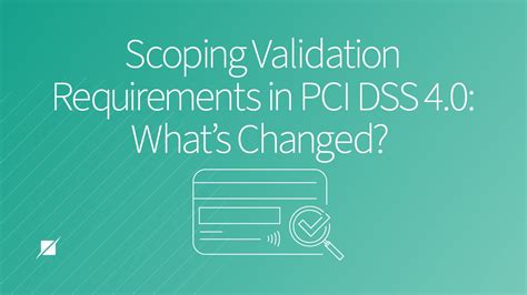 Scoping Validation Requirements In PCI DSS 4 0 Whats Changed