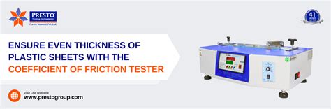 Ensure Even Thickness Of Plastic Sheets With The Coefficient Of Friction Tester
