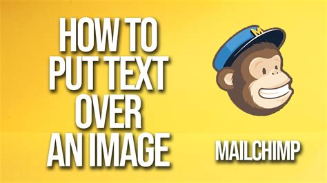 How To Put Text Over An Image Mailchimp Tutorial Youtube