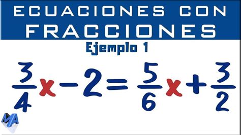 Ejemplos De Ecuaciones De Primer Grado Con Fracciones Paso A Paso