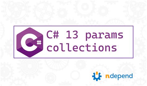 C 13 Params Collections Ndepend Blog