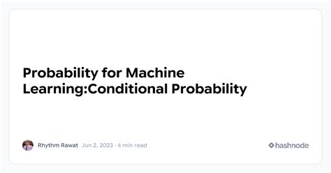 Probability For Machine Learningconditional Probability