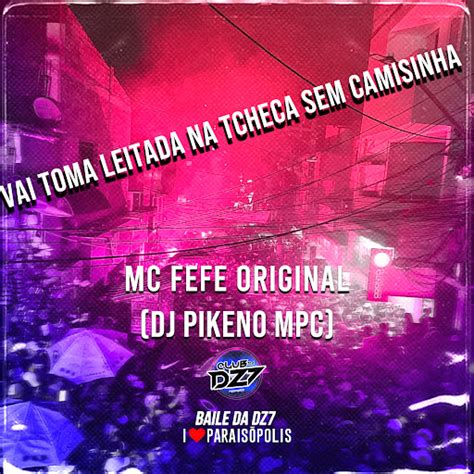 Vai Toma Leitada Na Tcheca Sem Camisinha Feat Dj Pikeno Mpc Mc Delux Youtube Music