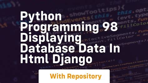Python Programming 98 Displaying Database Data In Html Django Youtube