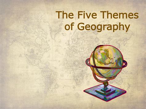 The Five Themes of Geography - ppt download
