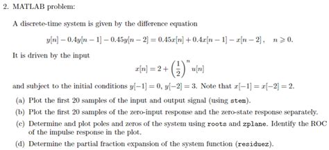 Solved Matlab Problem A Discrete Time System Is Given By Chegg