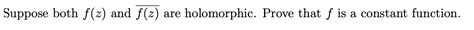 solved suppose both f x and f z are holomorphic prove