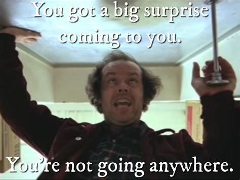 The Shining 1980 Favorite Movie Quotes Movie Quotes Funny Posts