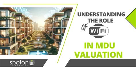 Understanding The Role Of Wi Fi In MDU Valuation Spot On Networks