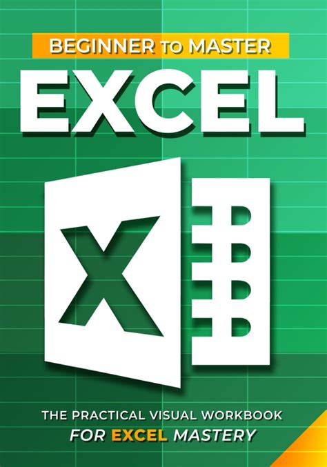 Excel Beginner To Master The Practical Visual Workbook For Excel