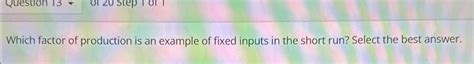 solved which factor of production is an example of fixed