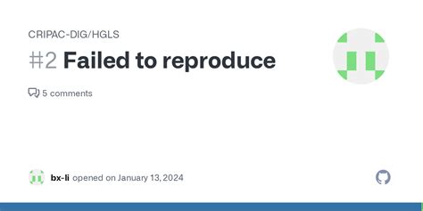 failed to reproduce · issue 2 · cripac dig hgls · github