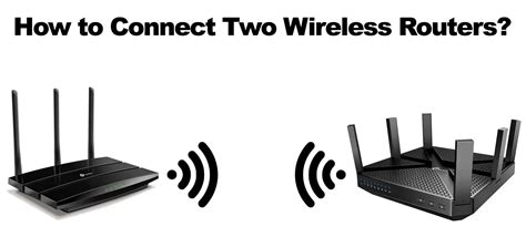 How To Connect Two Wireless Routers RouterCtrl