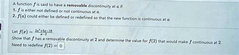 solved a function f is said to have a removable discontinuity at a if