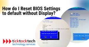 How Do I Reset BIOS Settings To Default Without Display Computer Repair TickTockTech