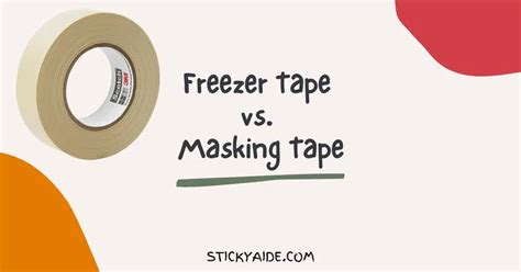 Freezer Tape Vs Masking Tape In Depth Comparison Sticky Aide